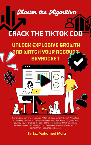 The Algorithmic Playground: Decoding the Secrets to Going Viral on TikTok