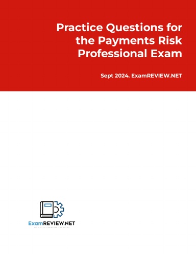 Practice Questions for the Payment Risk Professional Exam