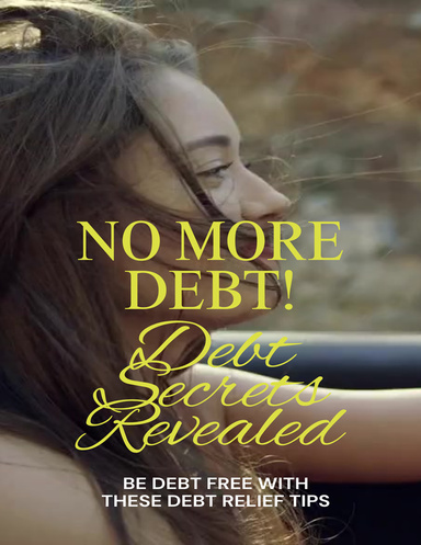 No More Debt! Debt Secrets Revealed