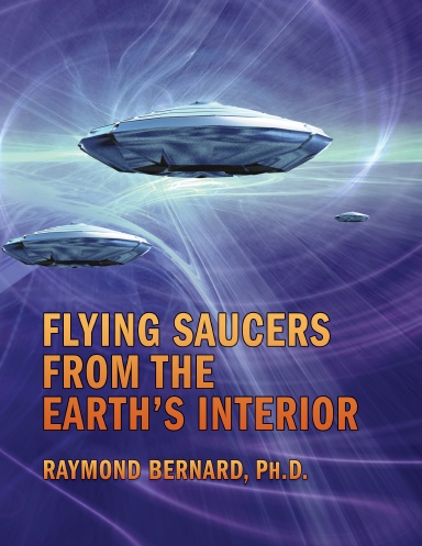 Flying Saucers from the Earth's Interior