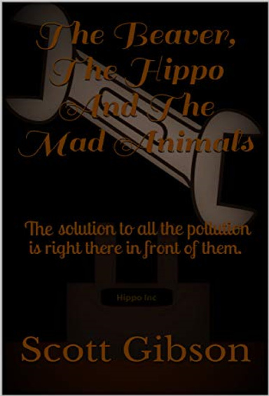 The Beaver, The Hippo And The Mad Animals