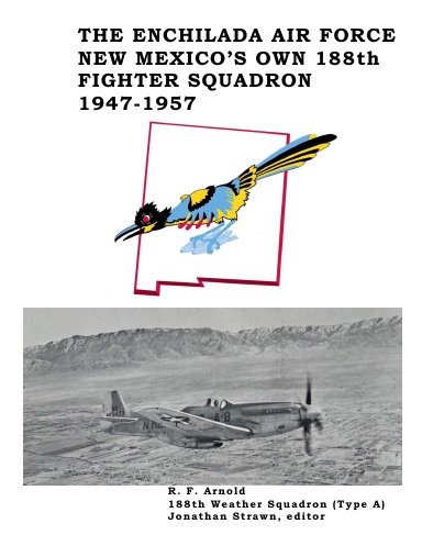 The Enchilada Air Force: New Mexico's Own 188th Fighter Squadron, 1947-1957