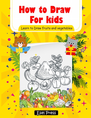 How to Draw for kids | Learn to Draw fruits and Vegetables