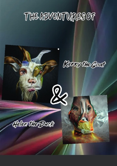 The adventures of Kerry the goat and Helen the duck