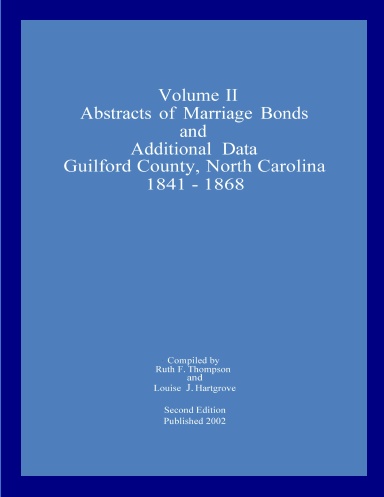 Abstracts of Marriage Bonds and Additional Data Guilford County, North ...