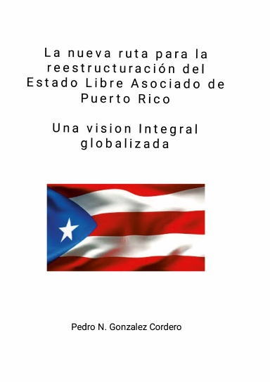 La nueva ruta para la restructuración del Estado Libre Asociado de ...
