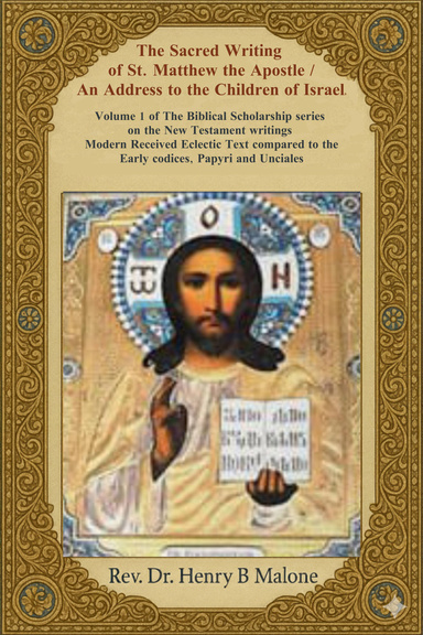 The Sacred Writing of St. Matthew the Apostle / An Address to the ...