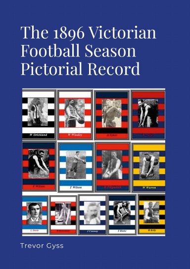 The 1896 Victorian Football Season Pictorial Record