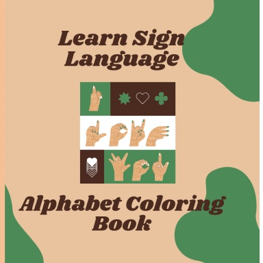 Learning Sign Language Alphabets Coloring Book