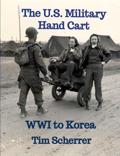 The U.S. Military Hand Cart: WWI to Korea