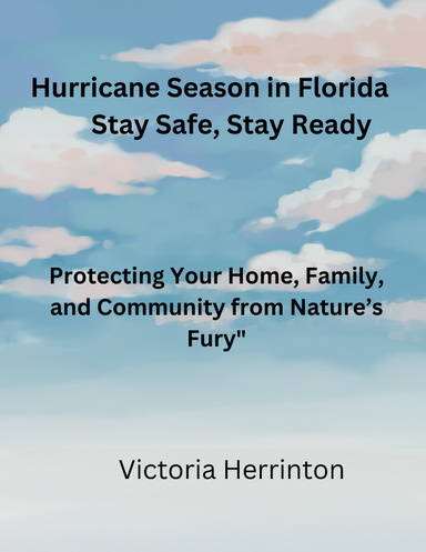 Hurricane Season in Florida Stay Safe, Stay Ready