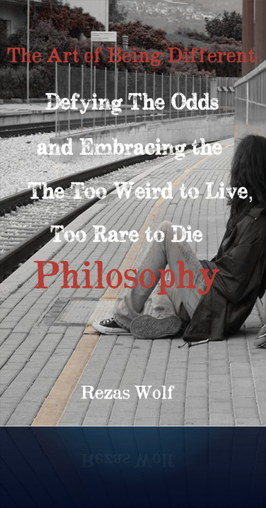 "The Art of Being Different: Defying the Odds and Embracing the Too ...