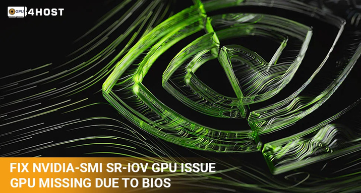 Fix Nvidia-smi SR-IOV GPU Issue: GPU Missing Due to BIOS