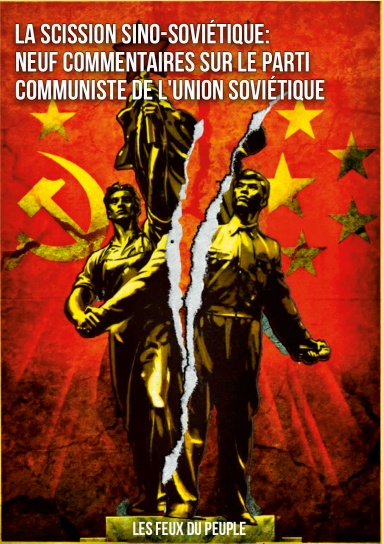 La Scission sino-soviétique: Neuf commentaires sur le Parti communiste ...