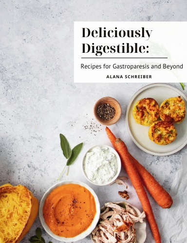 Deliciously Digestible: Recipes for Gastroparesis and Beyond