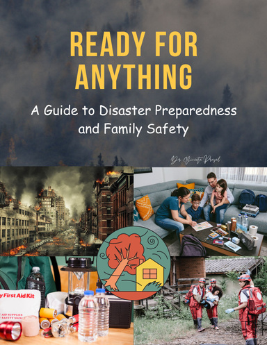 Ready for Anything" A Guide to Disaster Preparedness and Family Safety