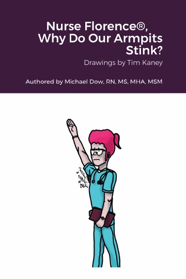 Nurse Florence®, Why Do Our Armpits Stink? Nurse Florence®, Why Do Our Armpits Stink?