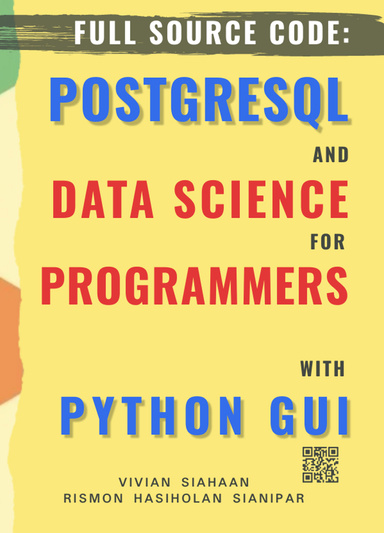 Full Source Code Postgresql And Data Science For Programmers With Python Gui