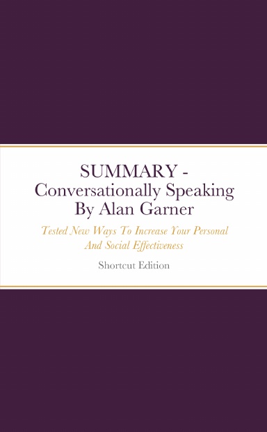 SUMMARY - Conversationally Speaking: Tested New Ways To Increase Your ... SUMMARY - Conversationally Speaking: Tested New Ways To Increase Your ...