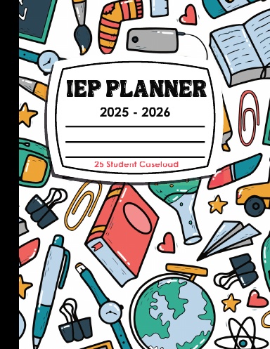 IEP Planner 2025- 2026 School Year for Special Education Teachers (25 ...