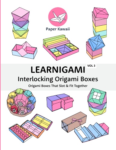 LEARNIGAMI Vol 3 – Interlocking Origami Boxes