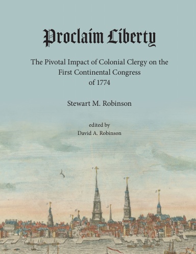 Proclaim Liberty: The Pivotal Impact of Colonial Clergy on the First ...