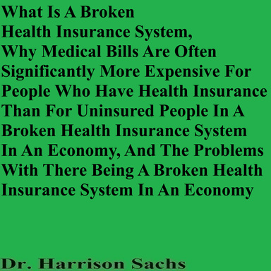 What Is A Broken Health Insurance System, Why Medical Bills Are Often ...
