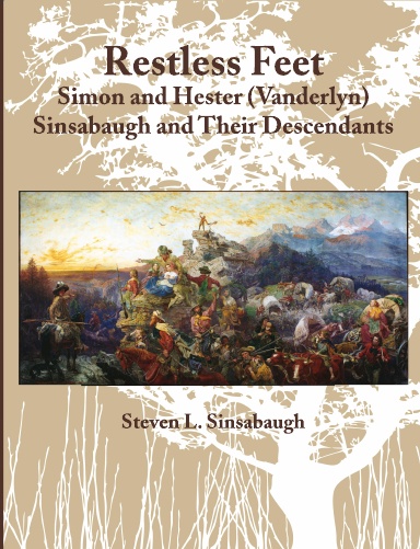 Restless Feet: Simon and Hester (Vanderlyn) Sinsabaugh and Their ...