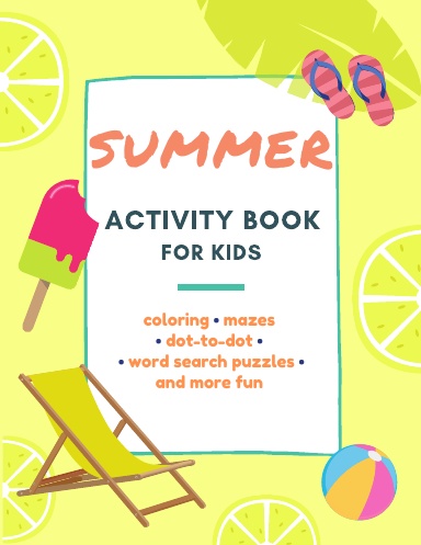 Summer Activity Book for Kids: Coloring, Mazes, Dot to Dot, Word Search ...