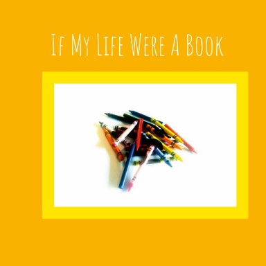 If My Life Were A Book