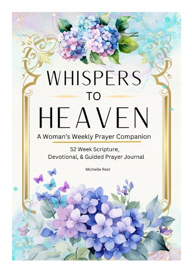 Whispers to Heaven: A Woman's Weekly Prayer Companion - 52 Week ...