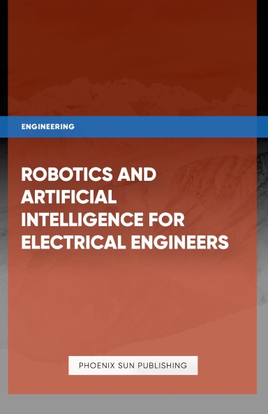 Robotics and Artificial Intelligence for Electrical Engineers