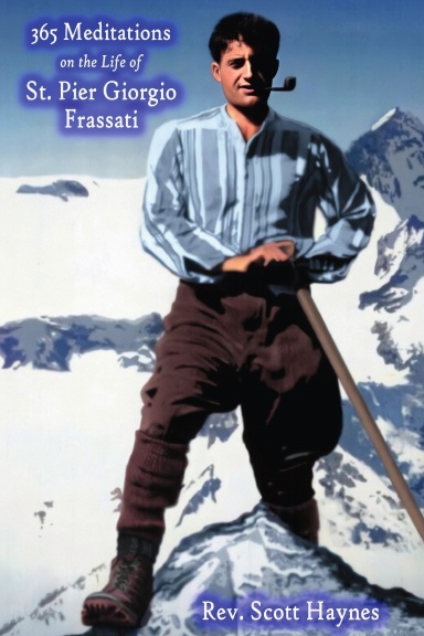 365 Meditations on the Life of St. Pier Giorgio Frassati