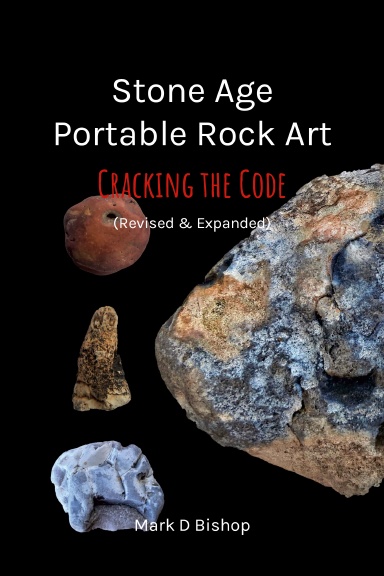 Stone Age Portable Rock Art, Cracking the Code (Revised & Expanded)