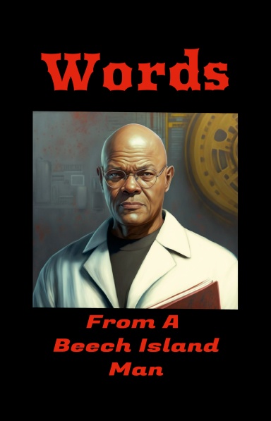 Words From A Beech Island Man