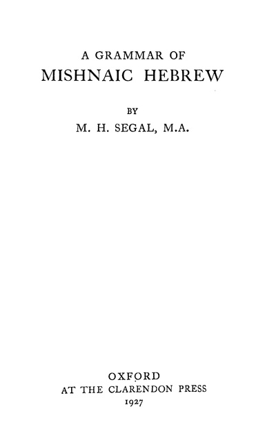 A Grammar of Mishnaic Hebrew: By Moses Hirsch Segal Hebrew Language ...