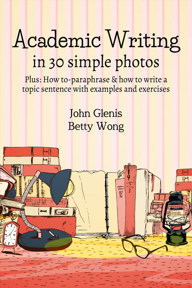 Academic Writing in 30 Simple Photos