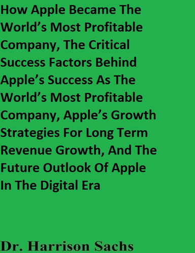How Apple Became The World’s Most Profitable Company, The Critical ...