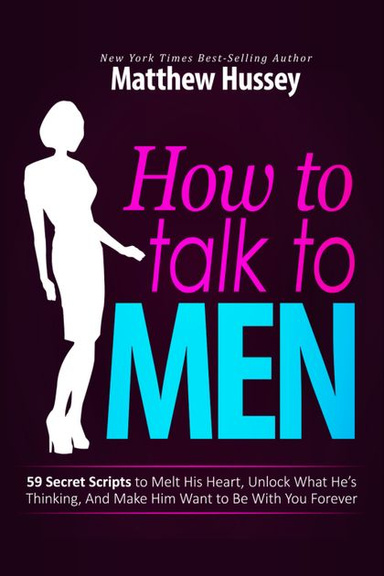 How to Talk to Men : 59 Secret Scripts To Melt His Heart, Unlock What ...