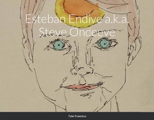 Esteban Endive a.k.a. Steve Ondeeve