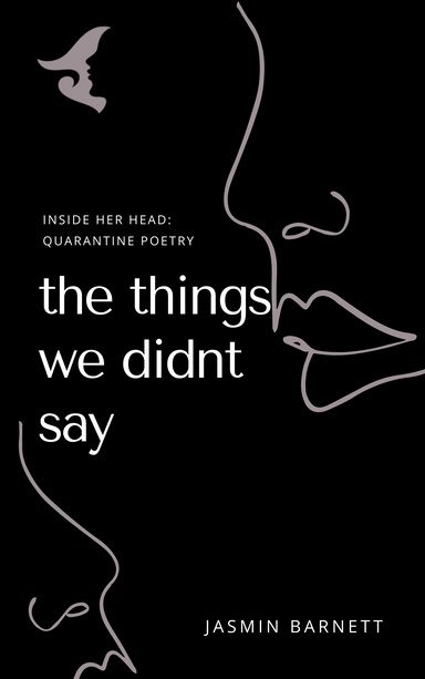 Quarantine Poetry: The Things We Didn't Say
