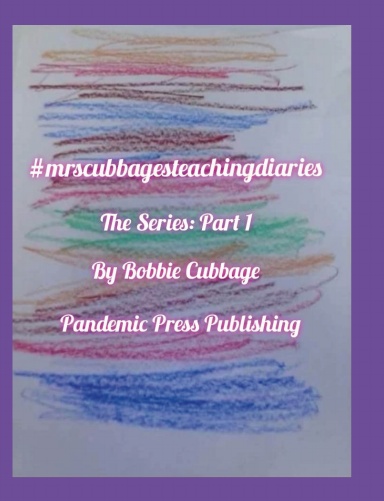 #Mrs. Cubbage's Teaching Diaries, the Series, Part 1