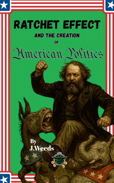 The Ratchet Effect and the Creation of American Politics