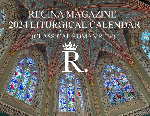 Regina Magazine 2024 Liturgical Calendar (Classical Roman Rite)
