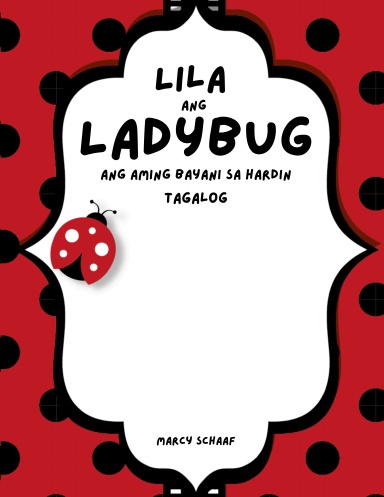Lila ang Ladybug Ang aming Bayani sa Hardin (tagalog) Lila the Ladybug