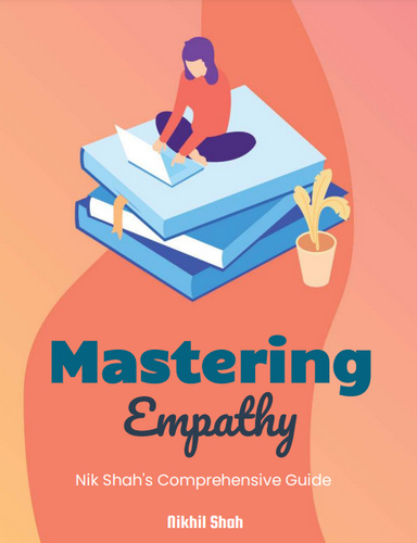 Nik Shah | Mastering Empathy | A Comprehensive Guide