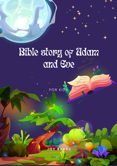 Bible story of Adam and Eve: For Kids