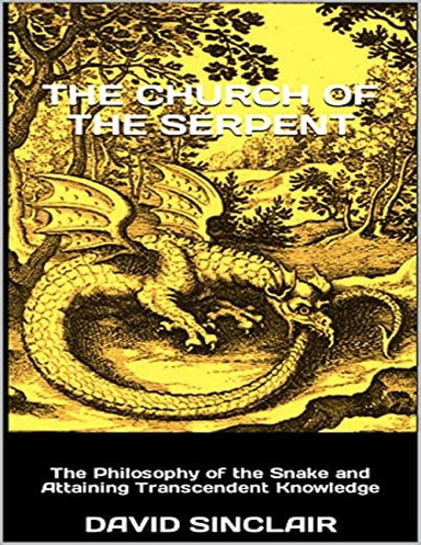 The Church of the Serpent: The Philosophy of the Snake and Attaining ...