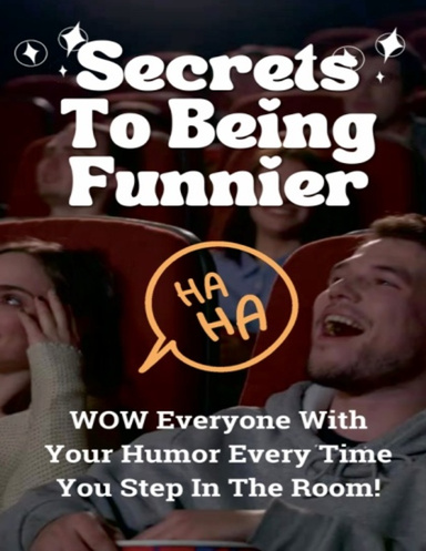 Secrets To Being Funnier