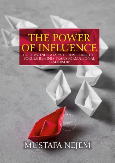 THE POWER OF INFLUENCE: CULTIVATING CATALYSTS, UNVEILING THE FORCES ...